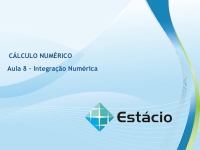 Cálculo numérico. Integração Numérica. (Aula 8)