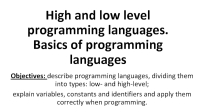 High and low level programming languages. Basics of programming languages