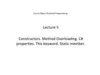 Constructors. Method Overloading. C# properties. This keyword. Static ...