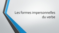 Les formes impersonnelles du verbe